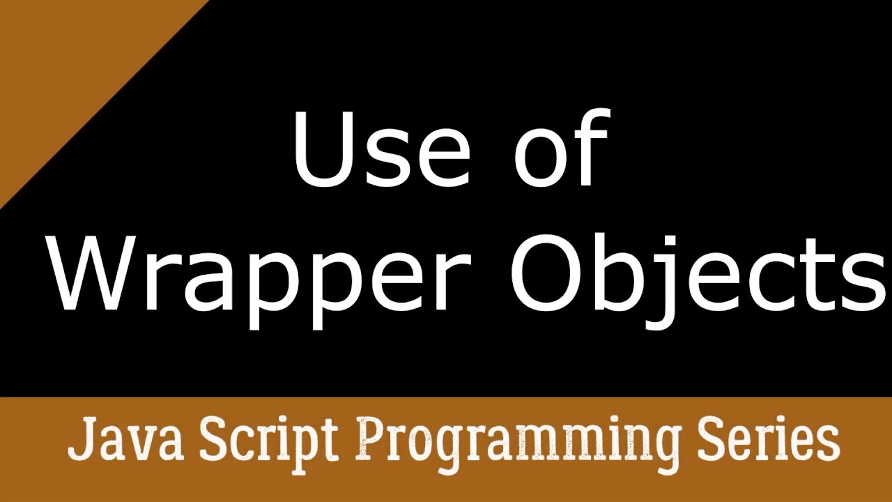 Use Of Wrapper Objects In Java Script Youtube