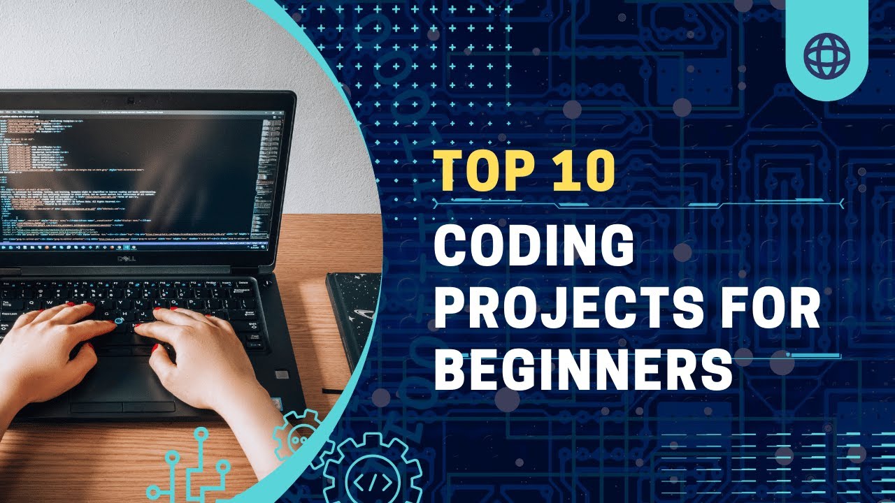 Top 10 Ten Coding Project For Beginners Youtube