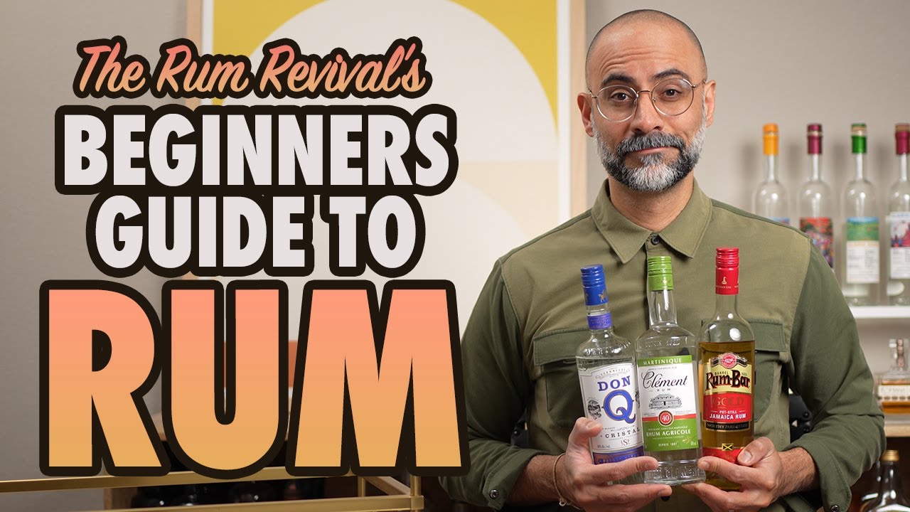 Beginners Guide To Rum Everything You Need To Know Youtube