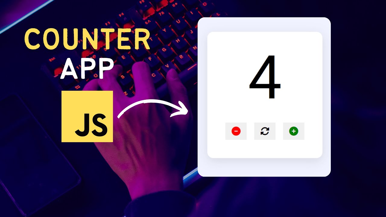 Simple Counter App Using Javascript Javascript Project Tutorial Youtube