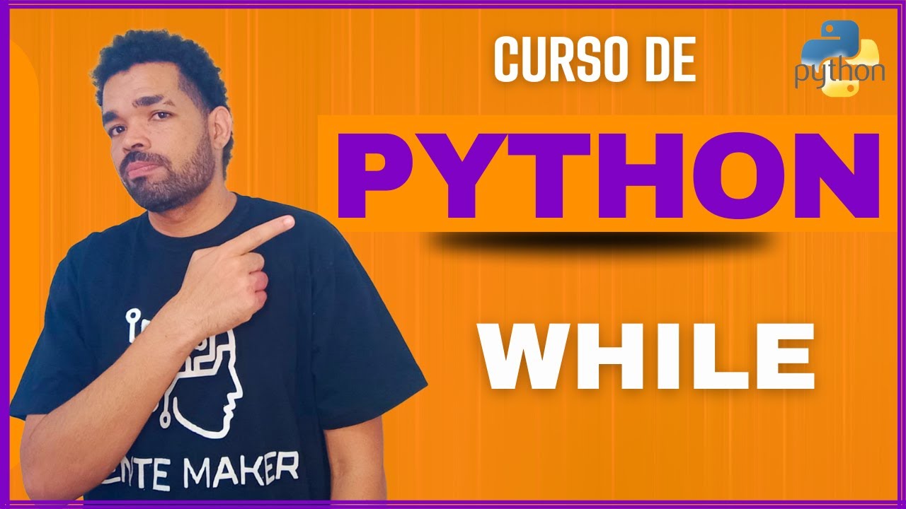 рџћї Curso De Python Aula 9 Loop While Youtube