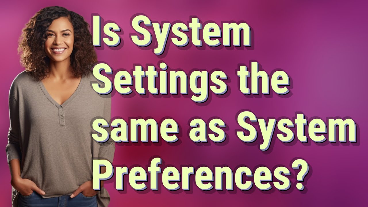 Is System Settings The Same As System Preferences Youtube
