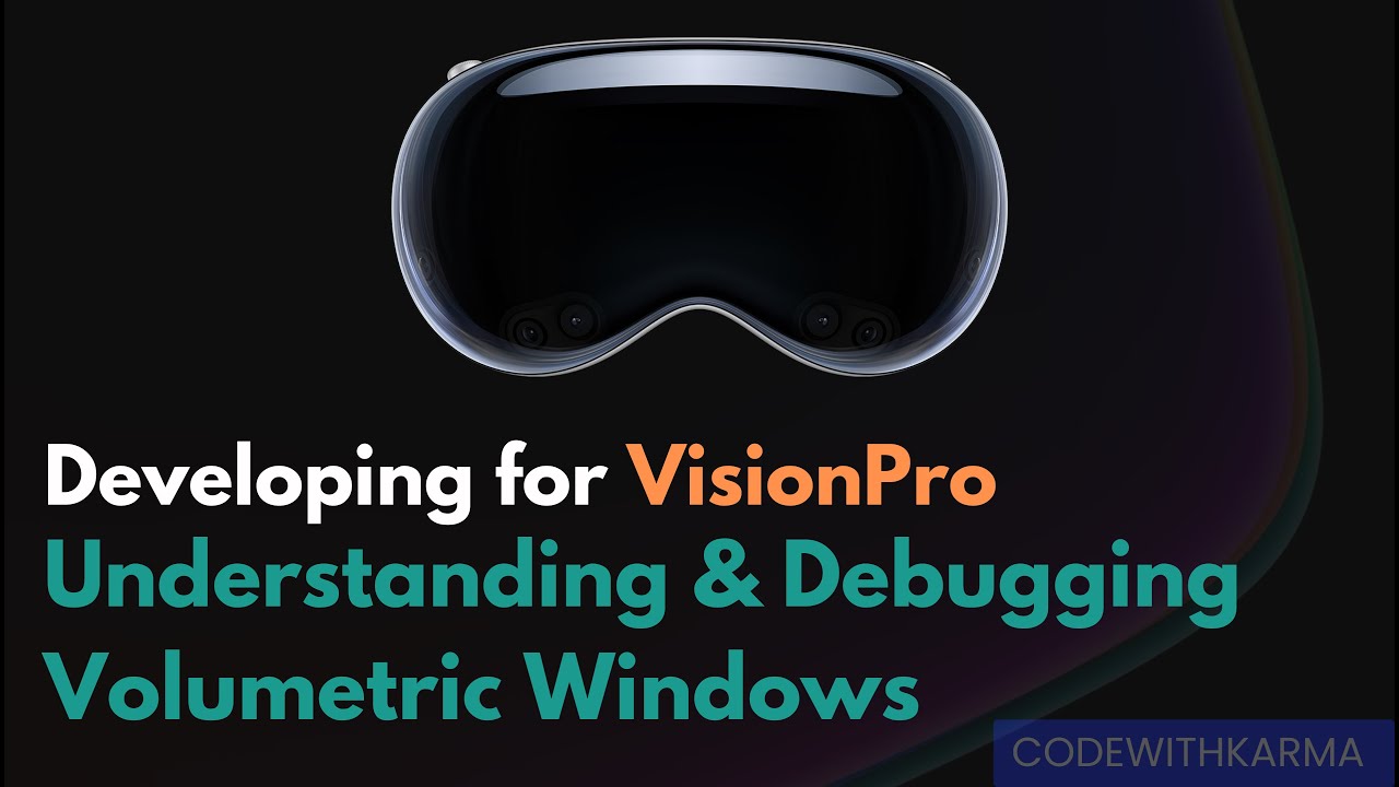 Developing For Vision Pro Understanding Debugging Volumetric