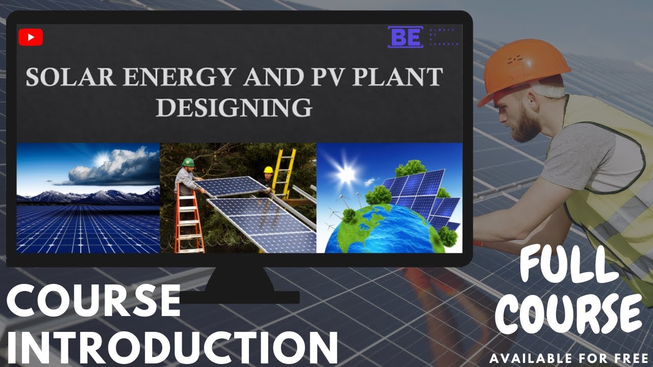 Free Solar Energy And Pv Plant Designing Course Introduction