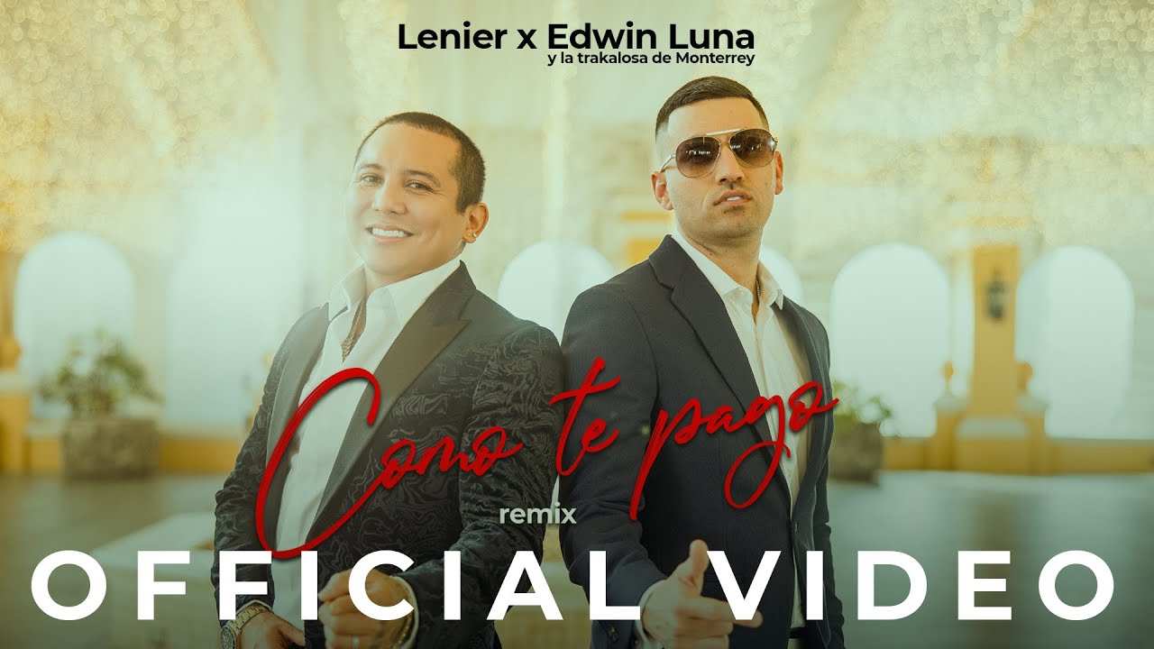 Lenier Edwin Luna Y La Trakalosa De Monterrey Como Te Pago Remix