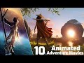 Top 10 Best Animated Adventure Movies Flickbro Animation Adventure ...