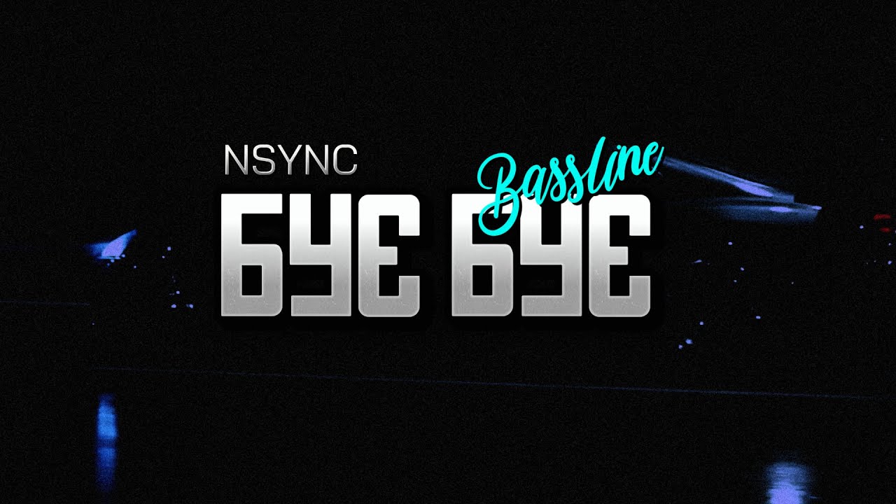 Nsync Bye Bye Bye Bassline Remix 4k Music Video Youtube Music
