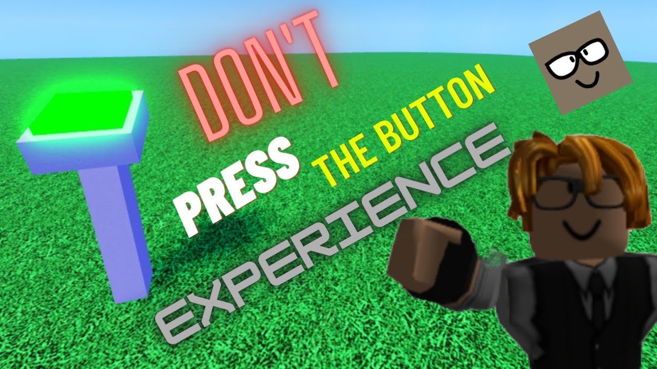 The Don T Press The Button Experience Youtube