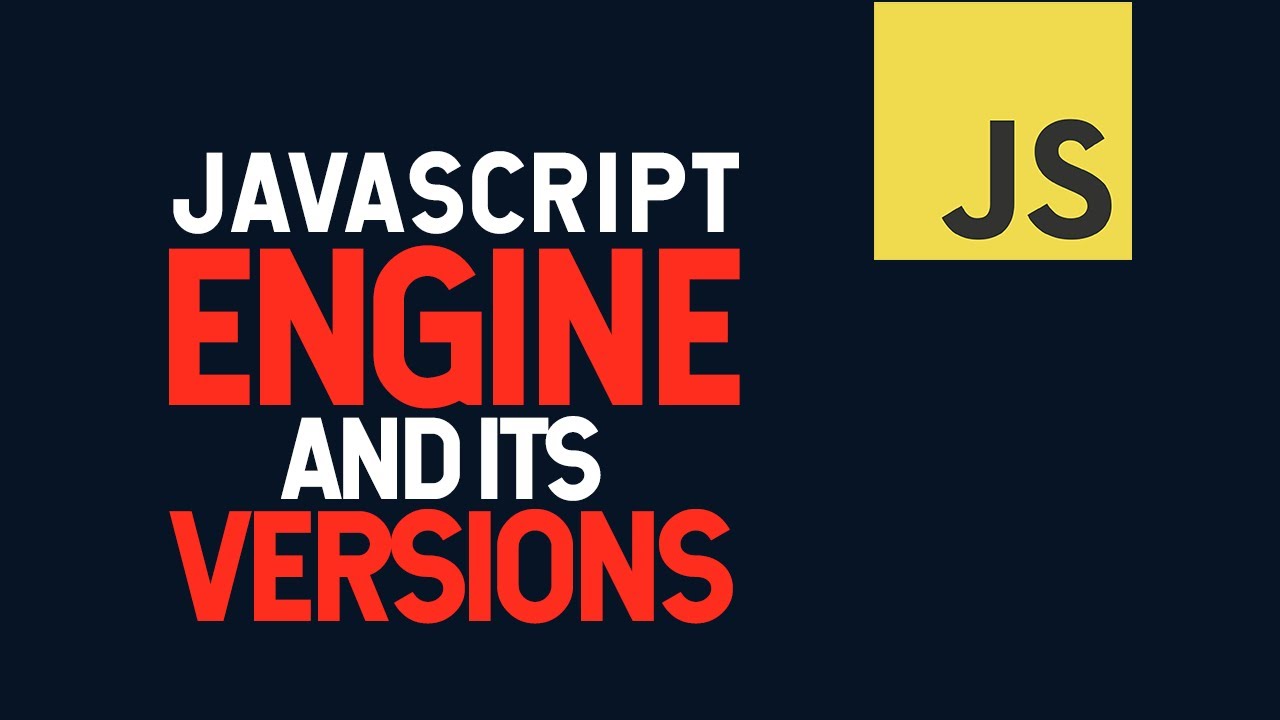 Javascript Engine And Its Version History Youtube