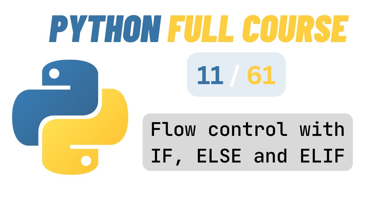 Python 3 Episode 11 Flow Control With If Else And Elif Youtube