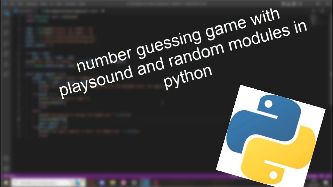 Making A Number Guessing Game With Playsound And Random Modules In