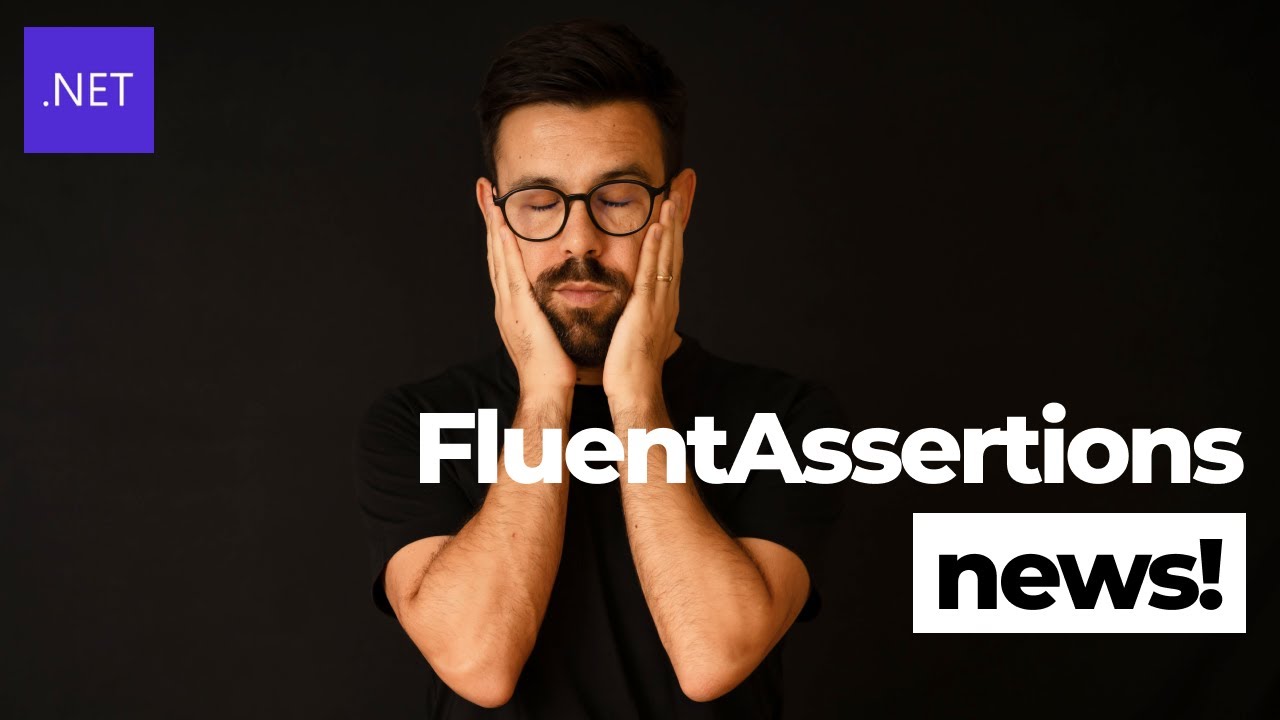 Watch This Before Upgrading Fluentassertions Youtube