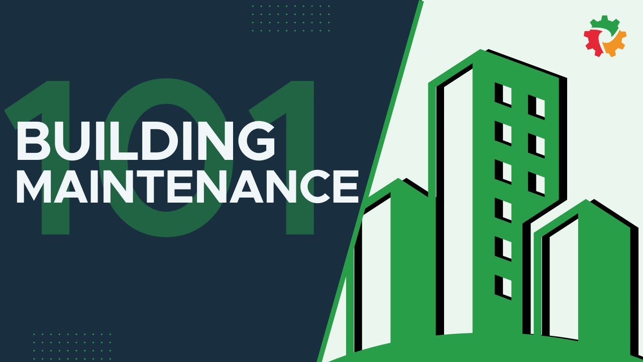 Building Maintenance 101 A Comprehensive Overview Youtube
