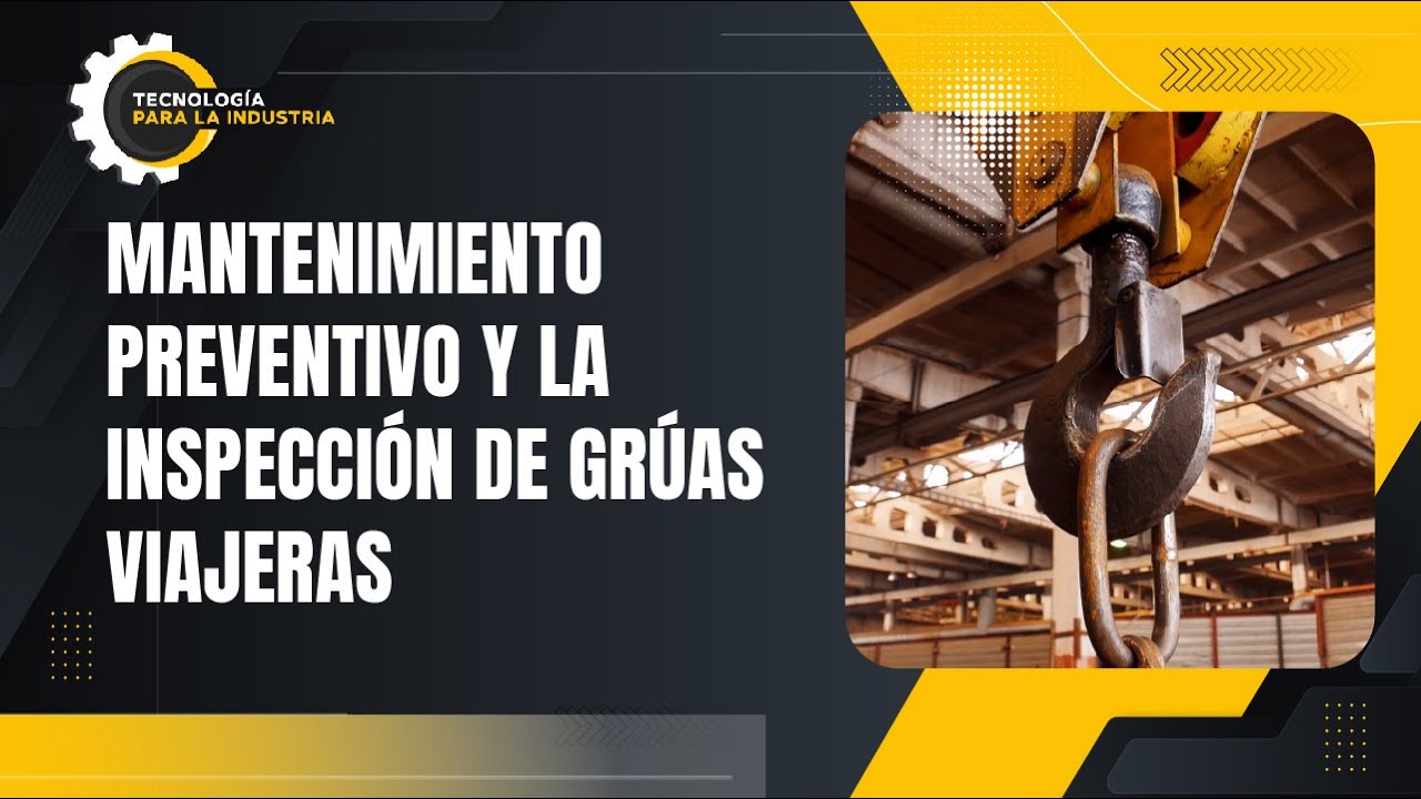 Mantenimiento Preventivo Y La Inspección De Grúas Viajeras Youtube