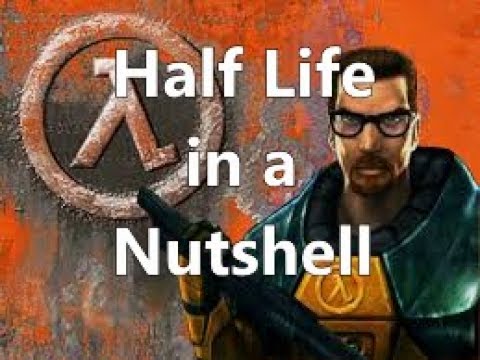 Half Life In A Nutshell Youtube