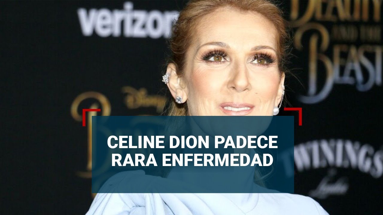 Celine Dion Padece Una Rara Enfermedad Que Afecta Su Voz Youtube