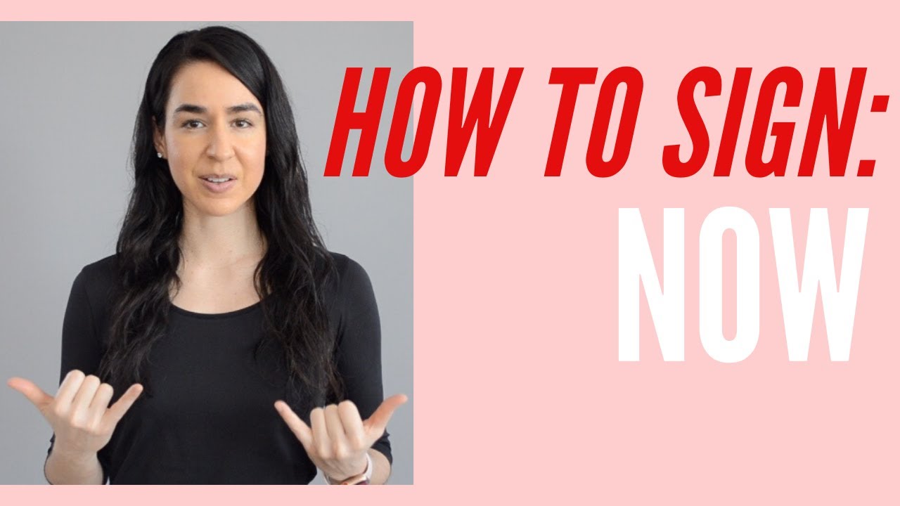How To Sign Now In American Sign Language Asl Youtube