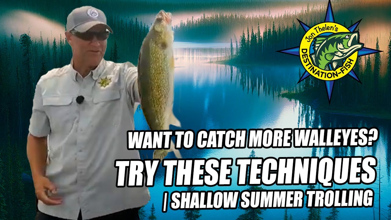 Shallow Summer Walleye Trolling Unlocking The Secrets With Jon Thelen