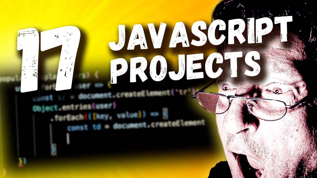 17 New Javascript Projects For Beginners Full Course Youtube