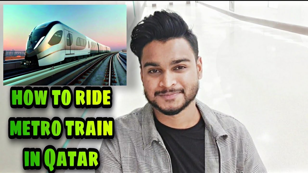 How To Ride Metro Train In Doha Qatar Routes Are Well Explained ...