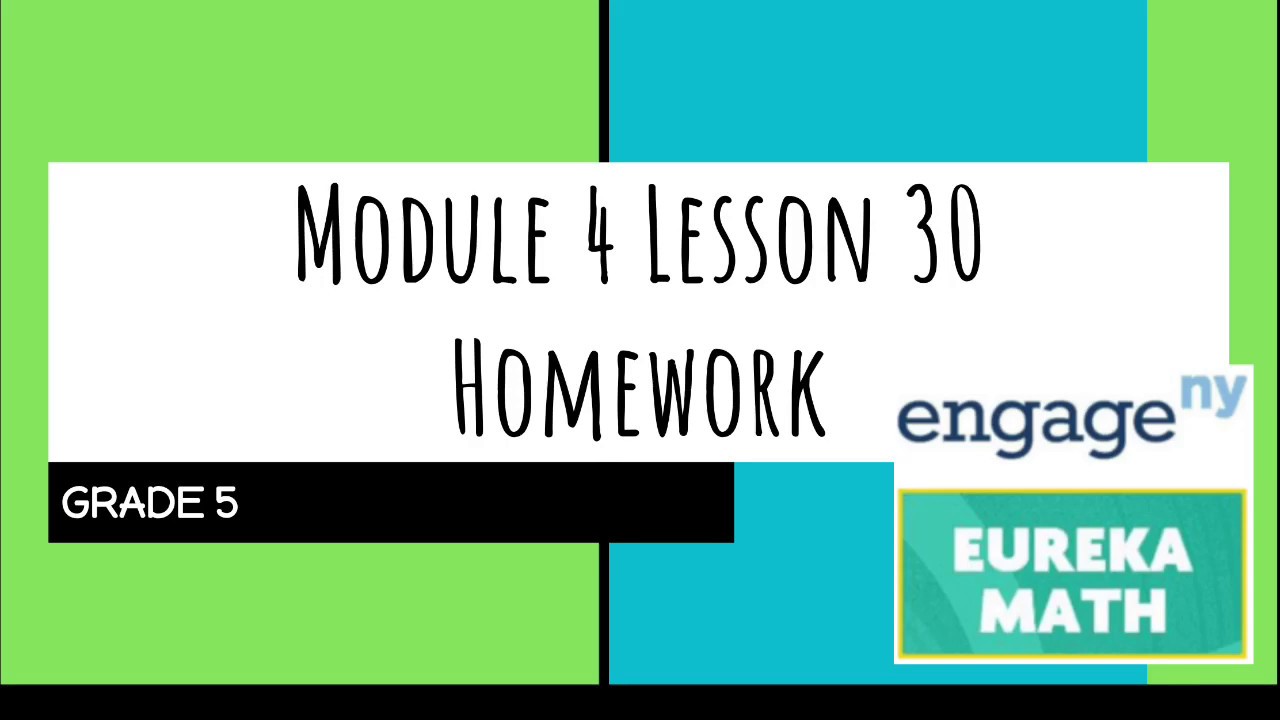 Engage Ny Eureka Math Grade 5 Module 4 Lesson 30 Homework Youtube