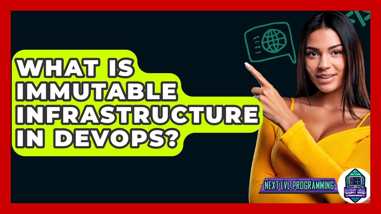 What Is Immutable Infrastructure In Devops Next Lvl Programming