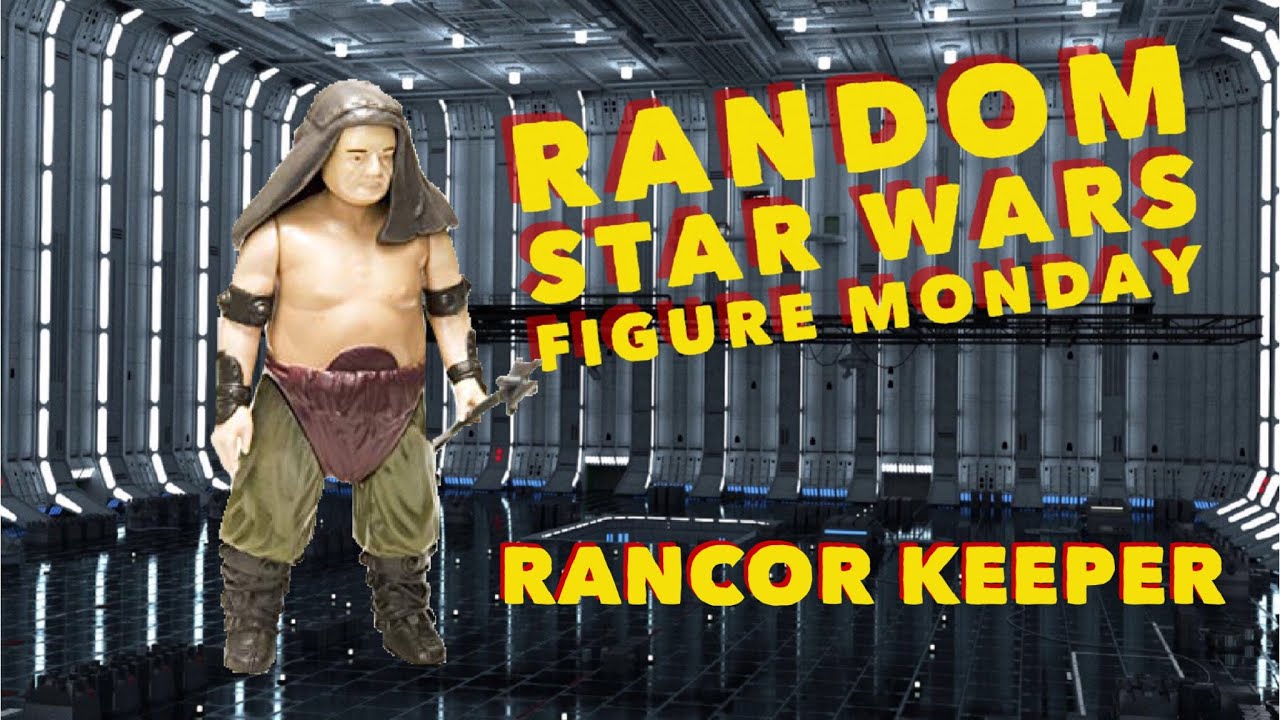 Rancor Keeper Random Vintage Figure Monday Youtube