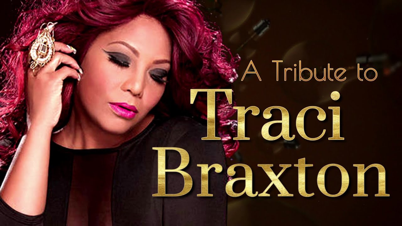 Traci Braxton Tribute Her Greatest Hits Rip 1971 2022 Youtube