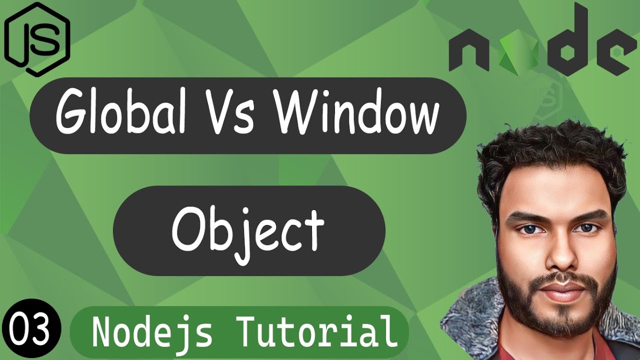 Window Vs Global Object In Node Js Node Js Tutorial Youtube