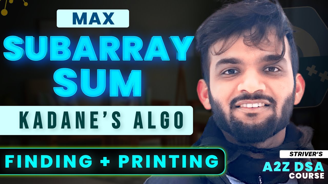Kadane S Algorithm Maximum Subarray Sum Finding And Printing Youtube