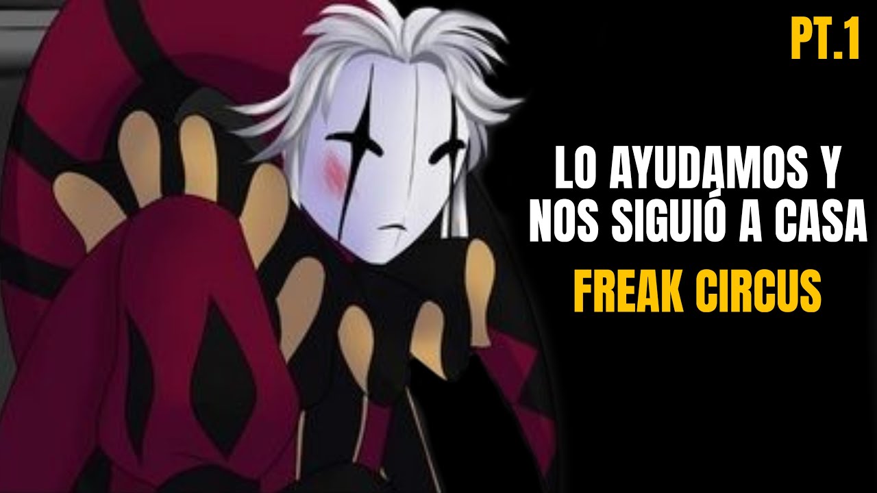 El Circo The Freak Circus Youtube