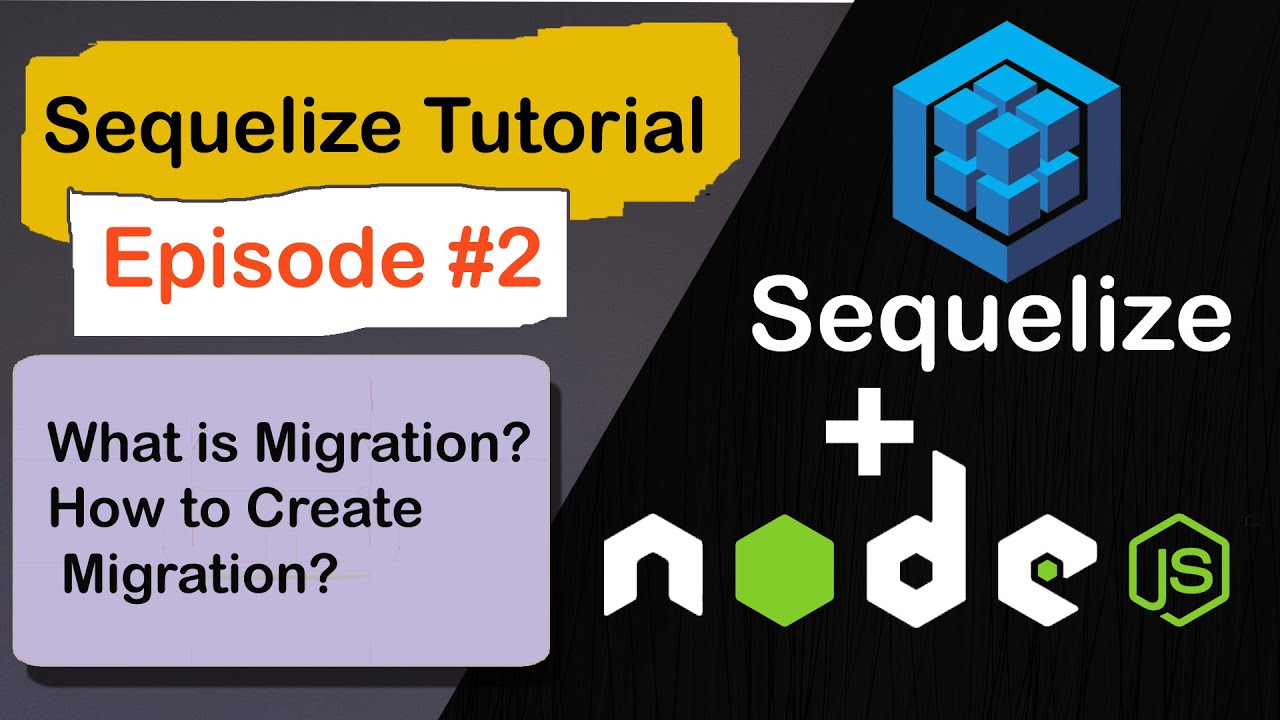 What Is Migration How To Create Migration In Sequelize Sequelize