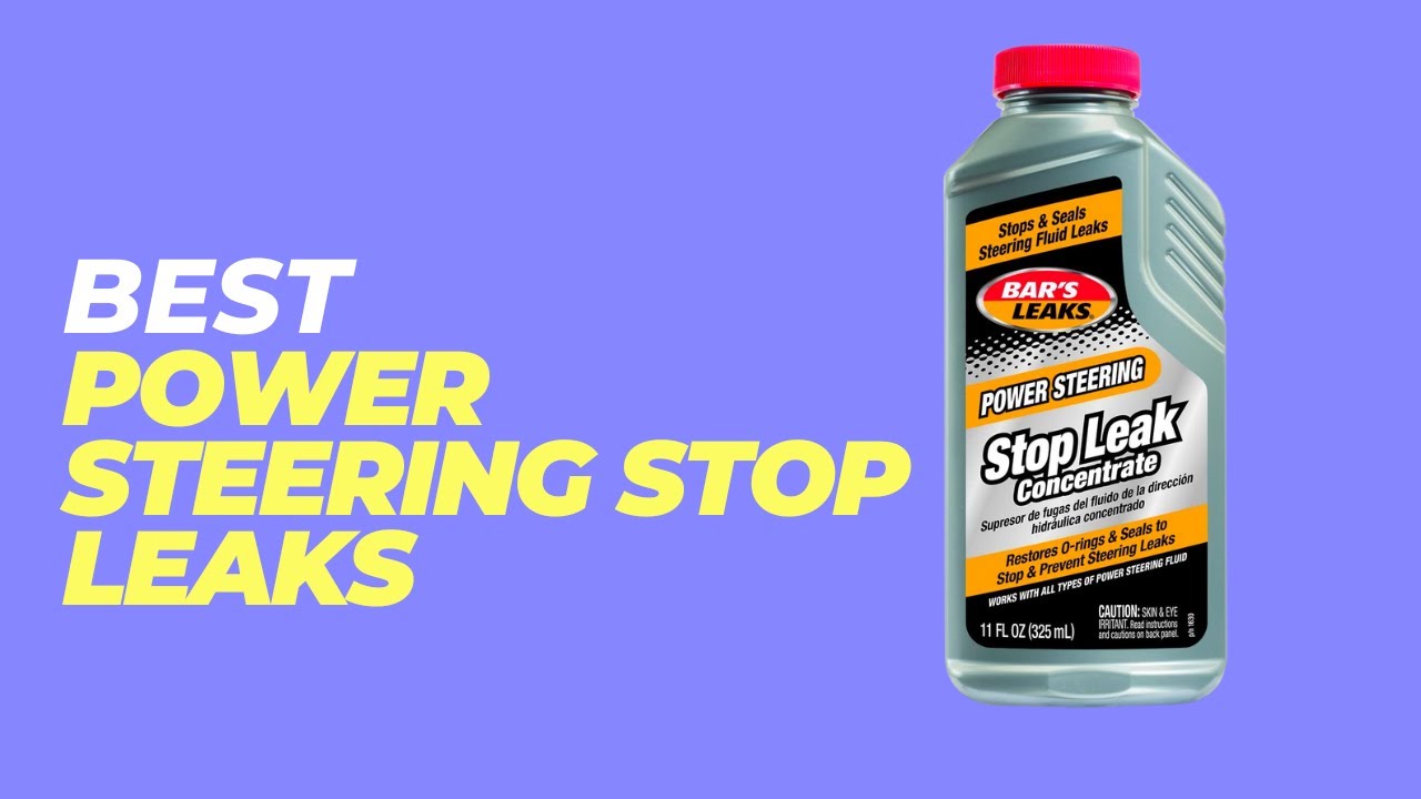 Find Out The Top 5 Power Steering Stop Leak Quickly Fixes Your Vehicle