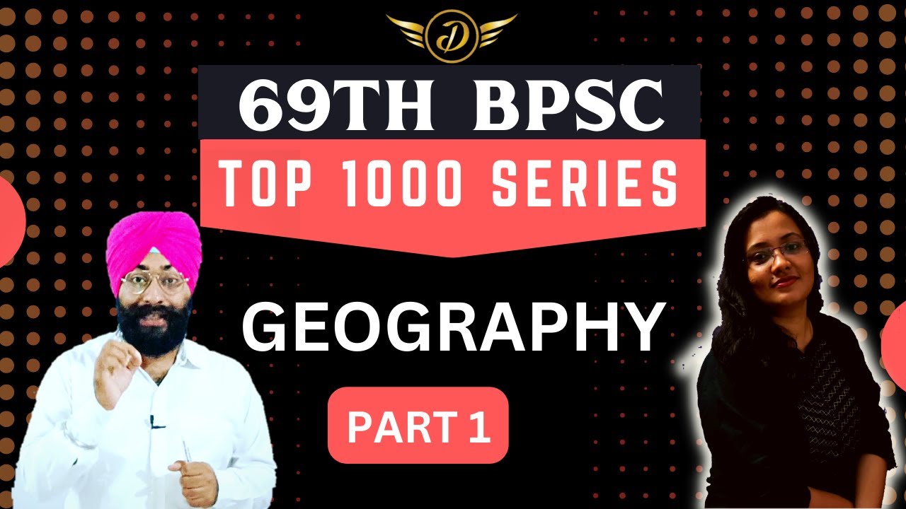 69th Bpsc Prelims Top 1000 Series Geography Part 1 Youtube