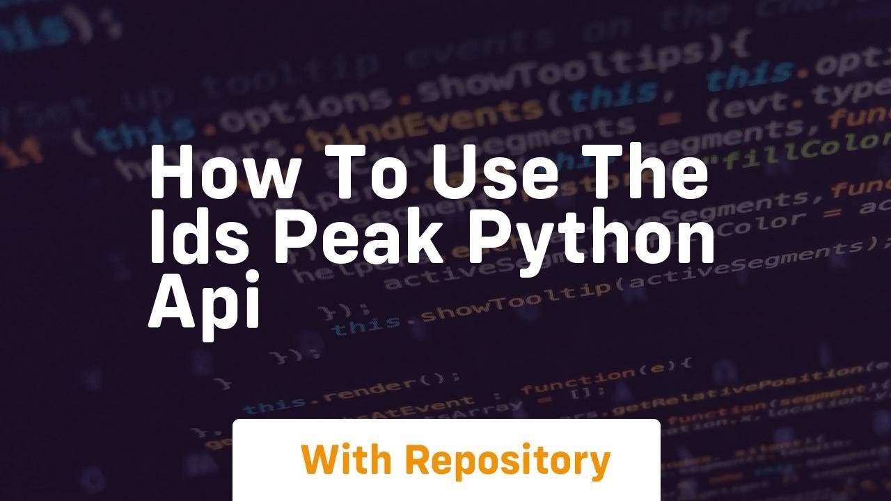 How To Use The Ids Peak Python Api Youtube