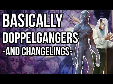 Basically Doppelgangers And Changelings Youtube