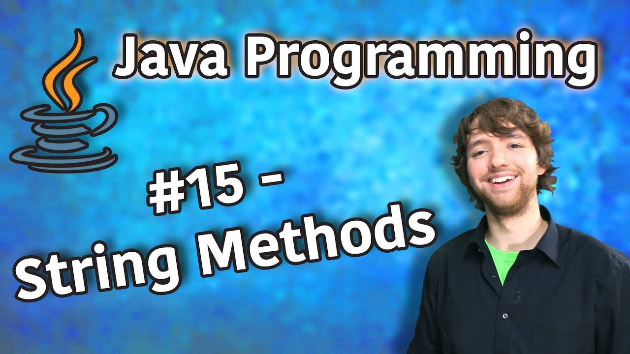 Java Programming Tutorial 15 String Methods Charat Concat Contains