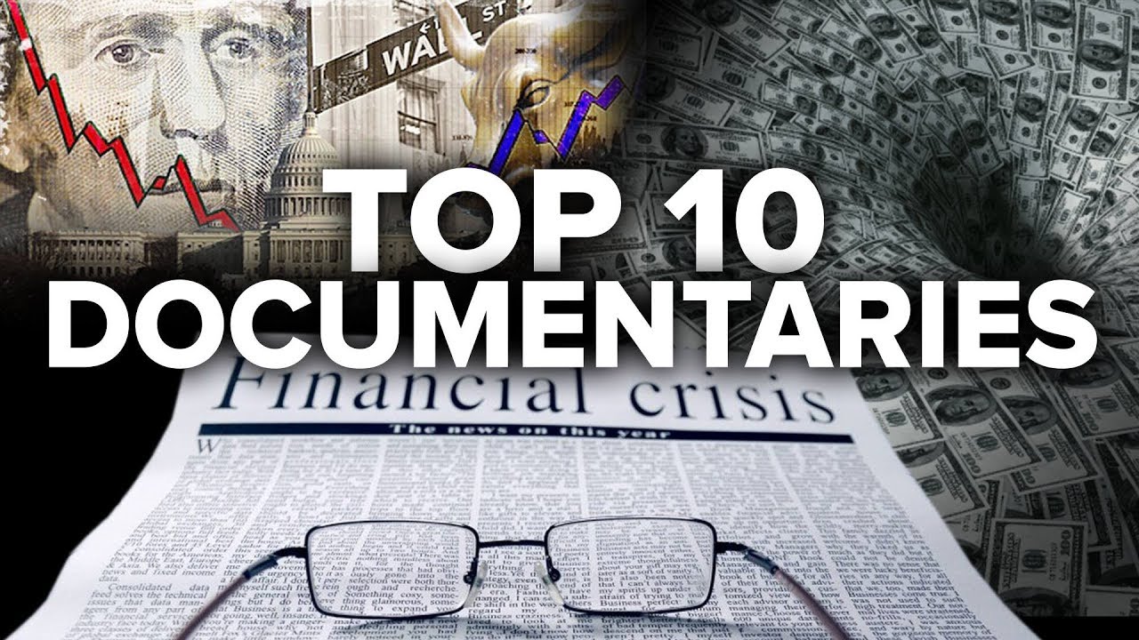 Top 10 Finance Economic Documentaries Youtube