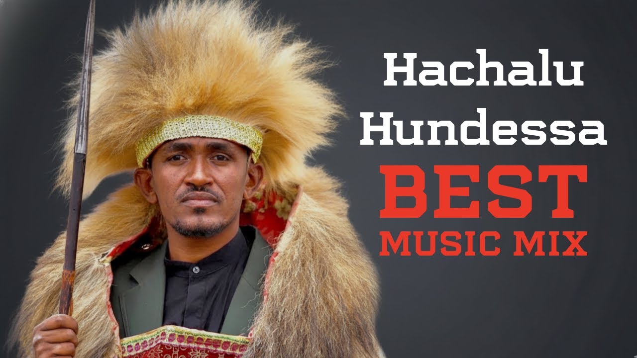 Best Of Hachalu Hundessa Full Oromo Music Collection Nonstop Mix