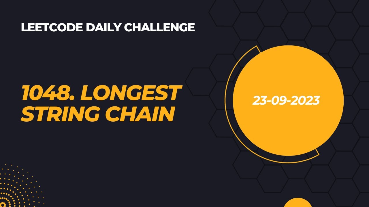 Solving Leetcode Daily Challenge 1048 Longest String Chain Youtube