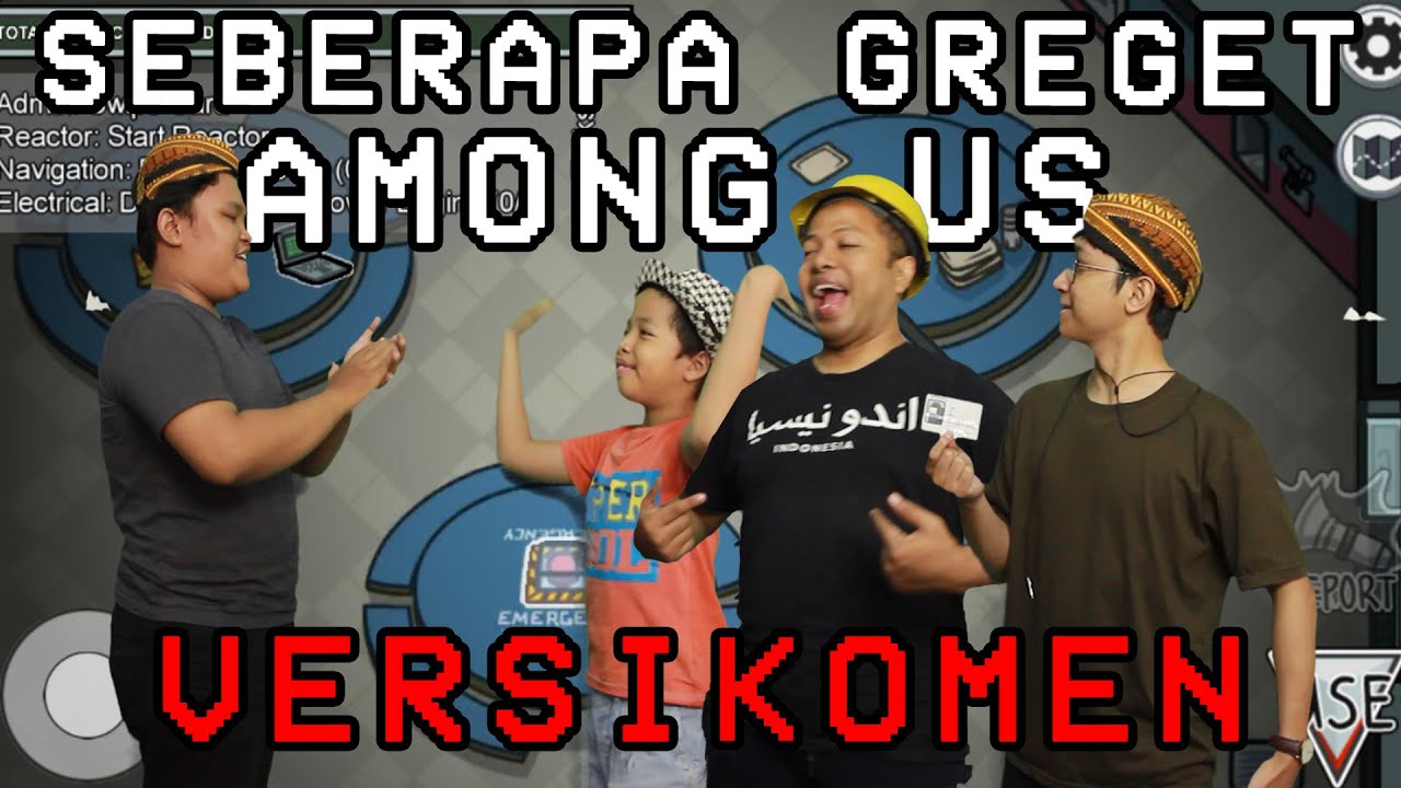 Seberapa Greget Among Us Versi Komen Youtube
