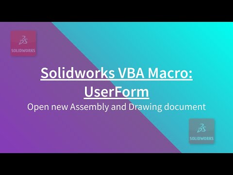Solidworks Vba Macro Userform Open New Assembly And Drawing Document