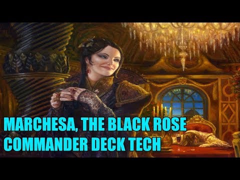 Commander Deck Tech Marchesa The Black Rose Youtube