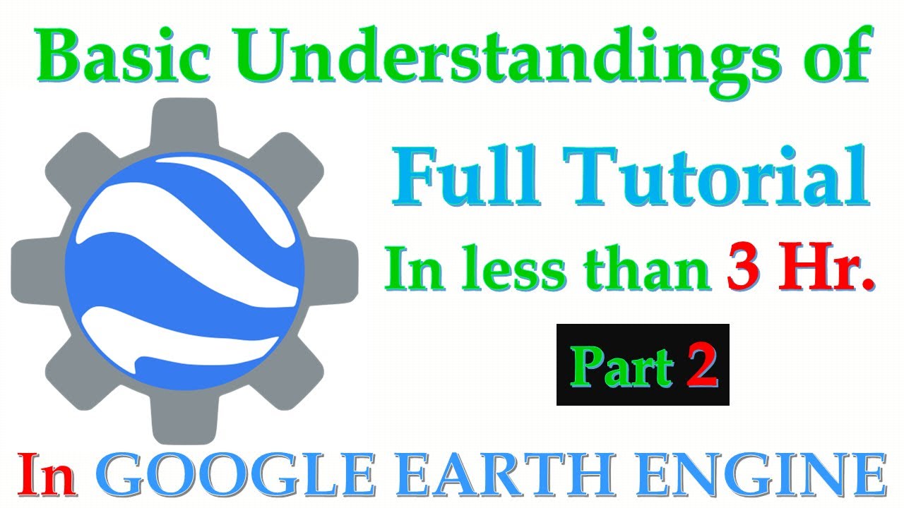Full Tutorial Basic Google Earth Engine Part 2 Youtube