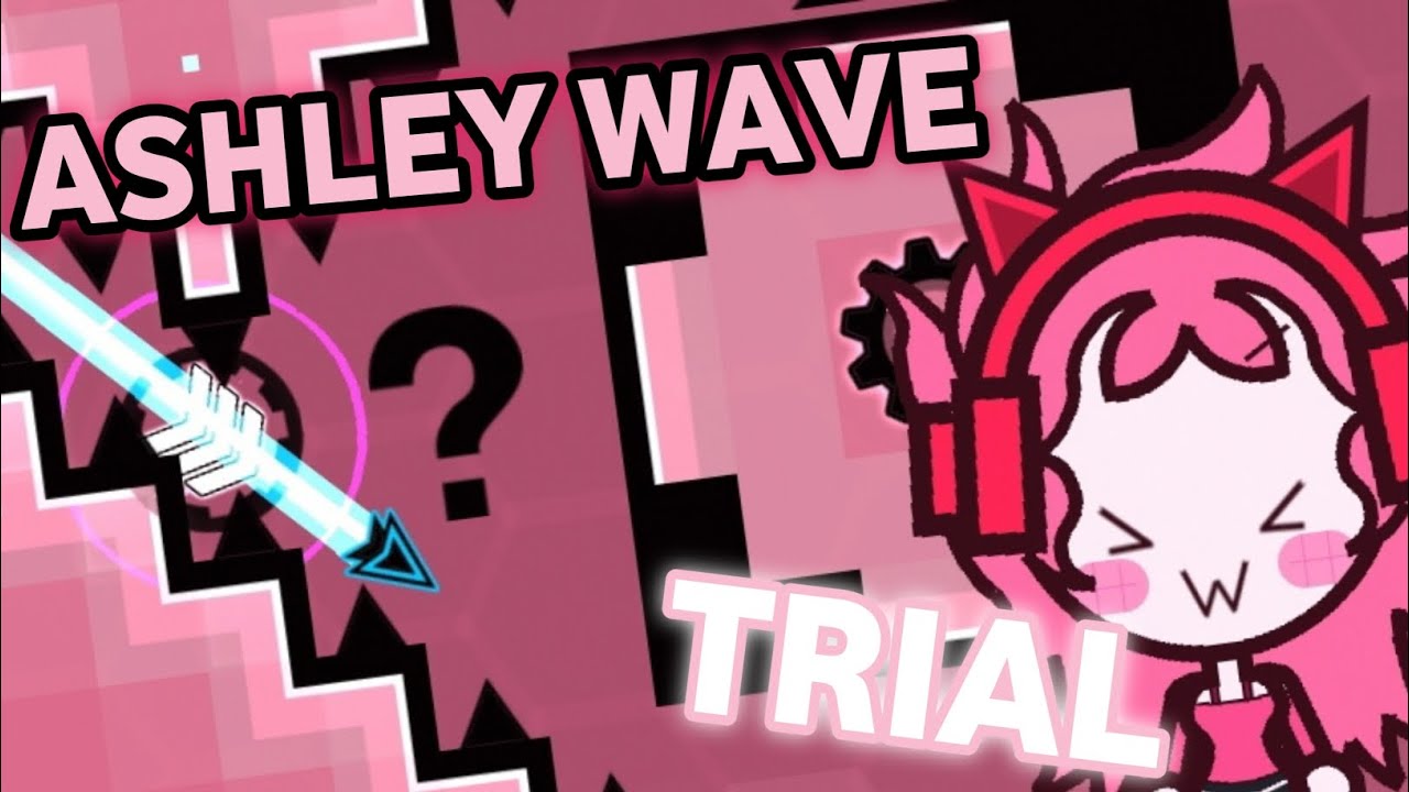 Ashley Wave Trial By Oddmod Geometry Dash 2 2 Full Showcase Youtube