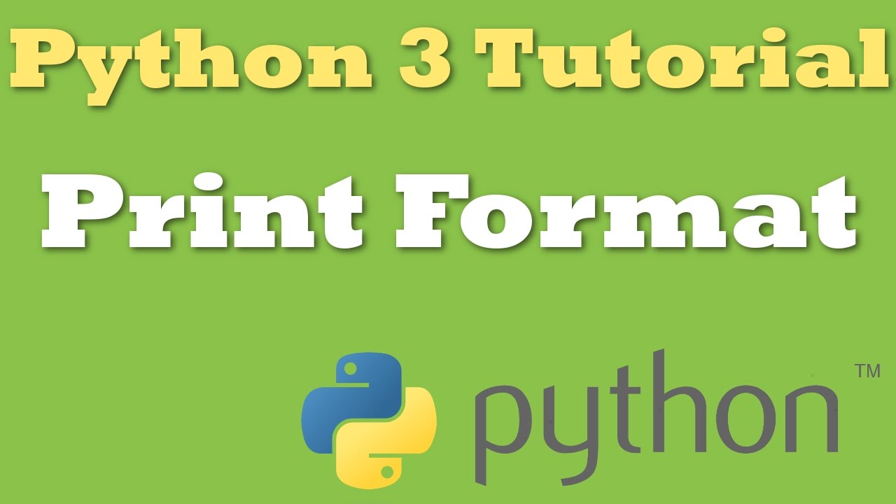 Python 3 Tutorial 2 Print Format Youtube