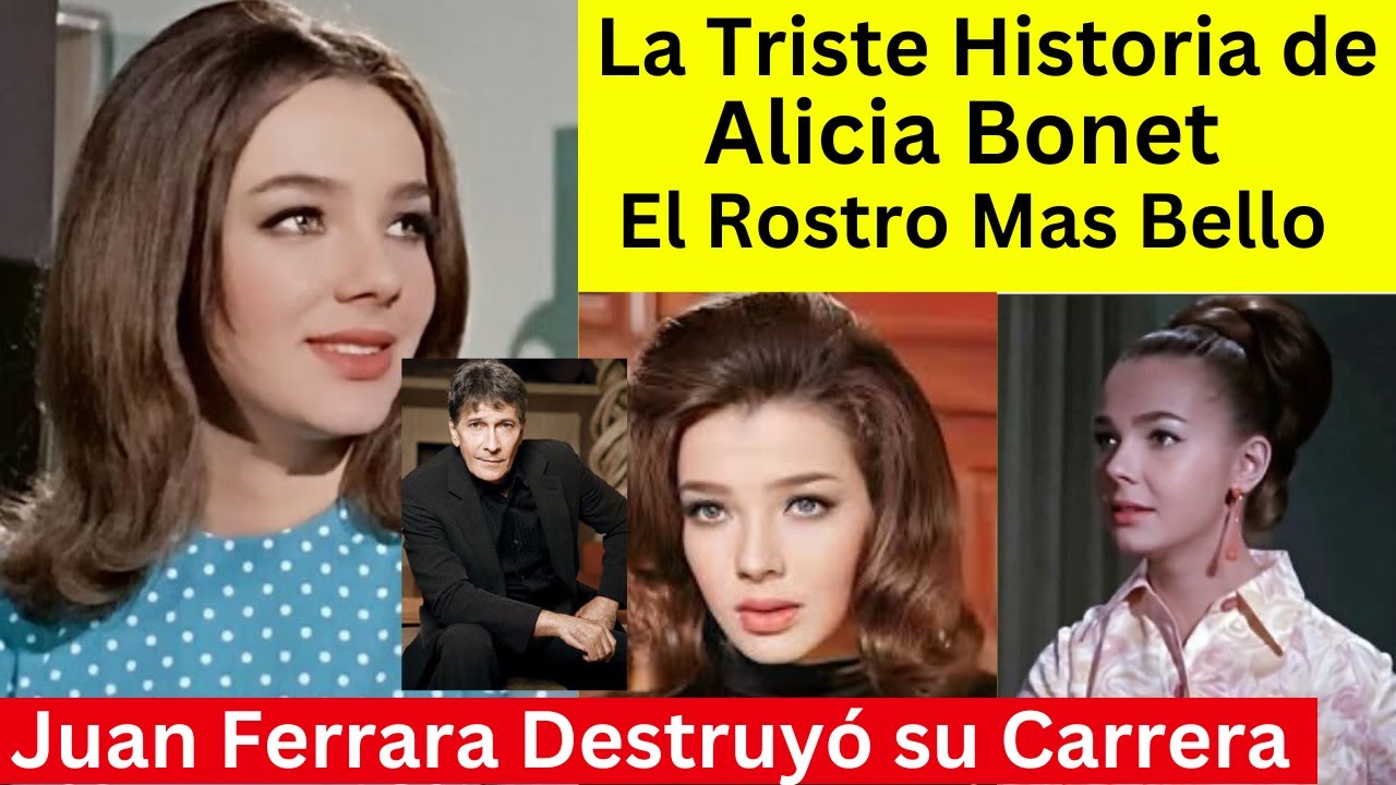 La Triste Historia De Alicia Bonet Juan Ferrara La Destruyó Youtube