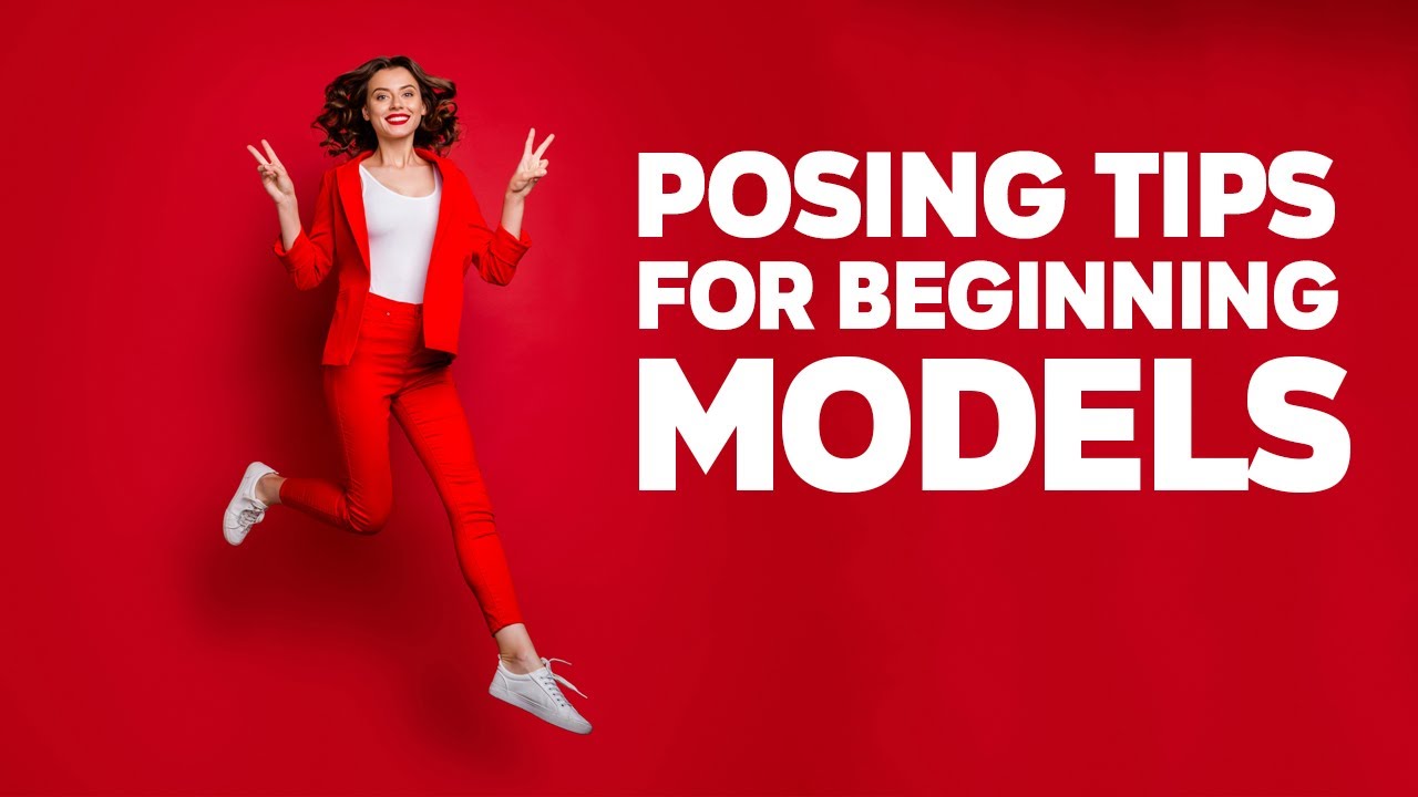 5 Posing Tips For Beginning Models Youtube