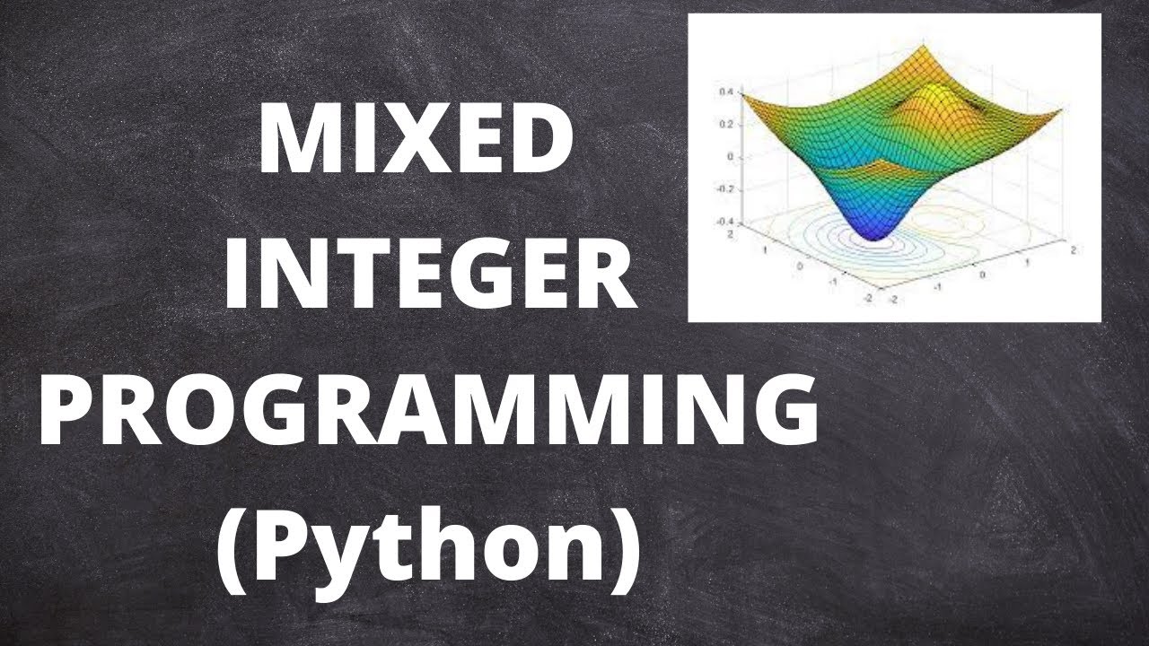 Mixed Integer Programming In Python Optimization Operation Research