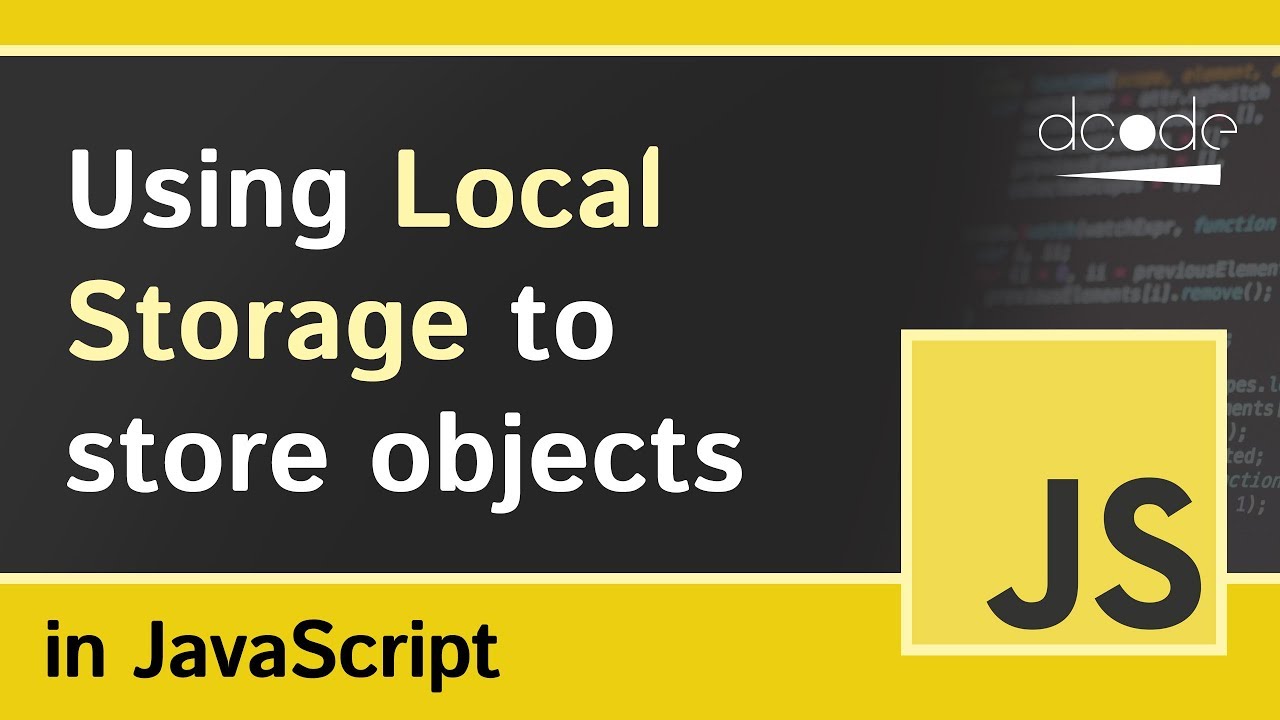 Storing Objects With Local Storage In Javascript Youtube